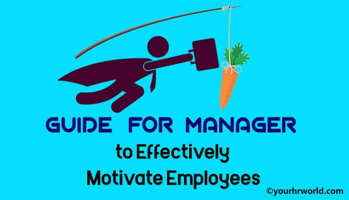 Comprehensive Guide for Manager to Effectively Motivate Employees - HR ...