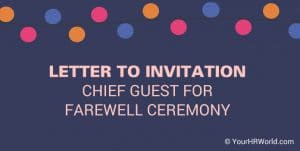 Sample Letter to Invitation Chief Guest for Farewell Ceremony