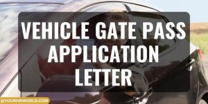 Vehicle Entry Gate Pass Application Letter Format, Example